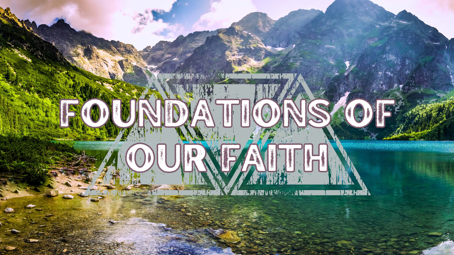 Foundations of Our Faith | Community Life Church